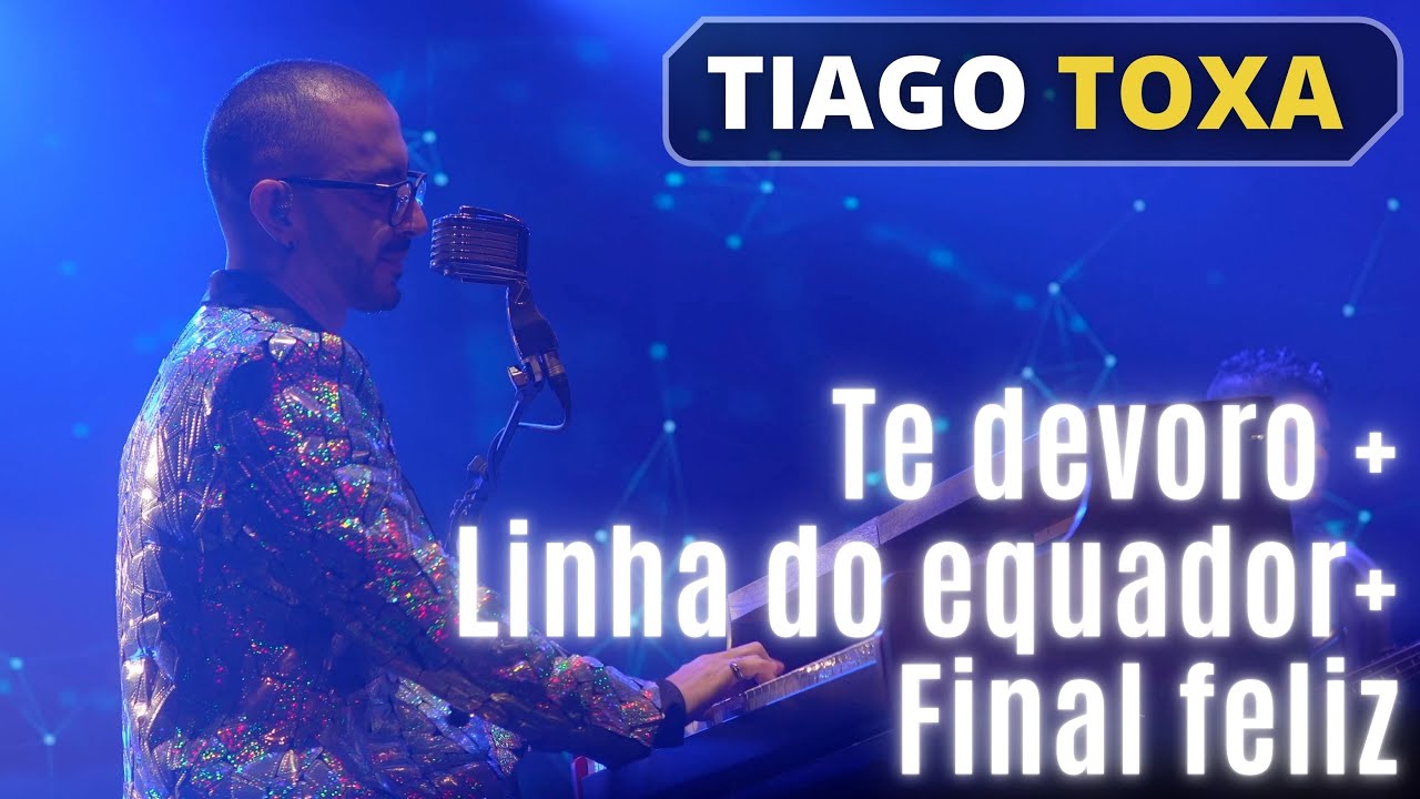 Te devoro/Linha do equador/Final Feliz - Tiago Toxa - YouTube