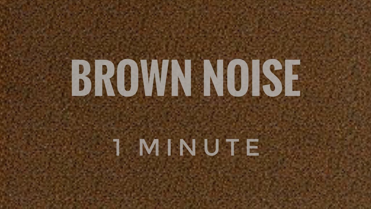 Brown Noise [1 Minute] - YouTube