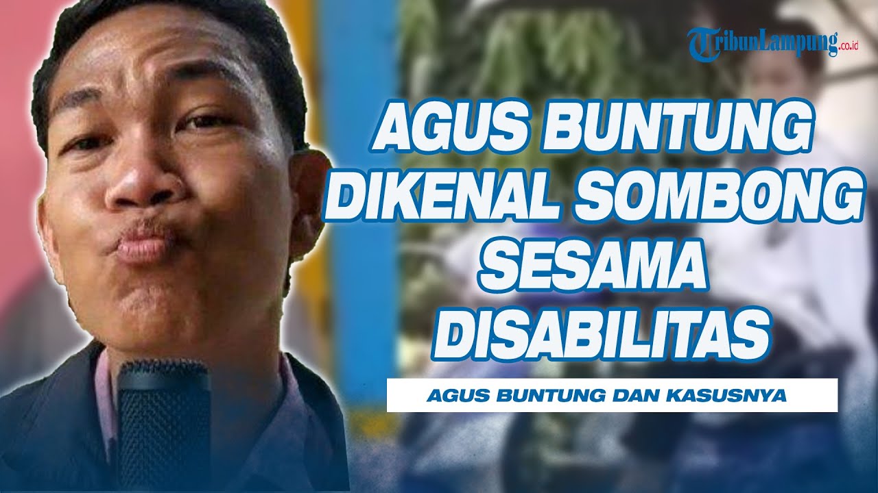 Agus Buntung Juga Dikenal Sombong Oleh Teman Temannya Sesama ...