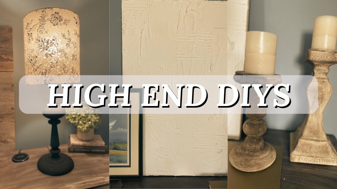 DIY HIGH END HOME DECOR | SAVE THOUSANDS $$$ - YouTube