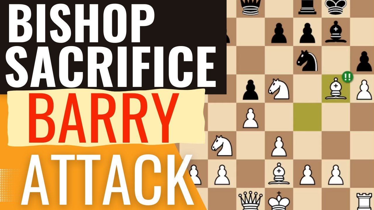 🔥 Mastering the Barry Attack: Unleashing the Classic Bishop Sacrifice ...