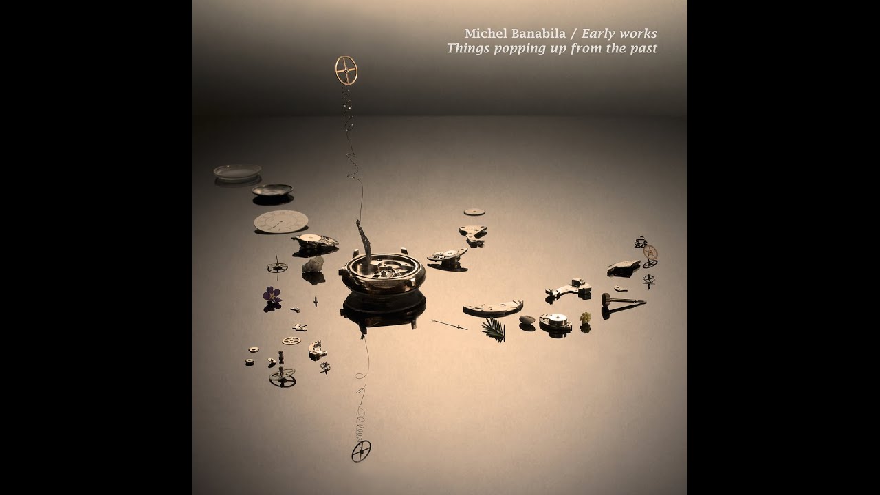 Michel Banabila - Things Popping Up from the Past (Early Works) (Early ...