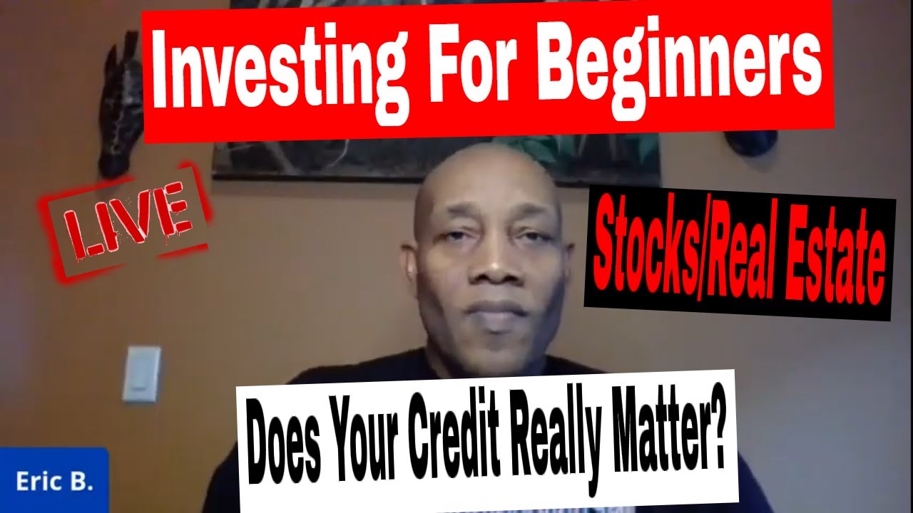 Investing For Beginners. How Much Does Your Credit Really Matter? - YouTube