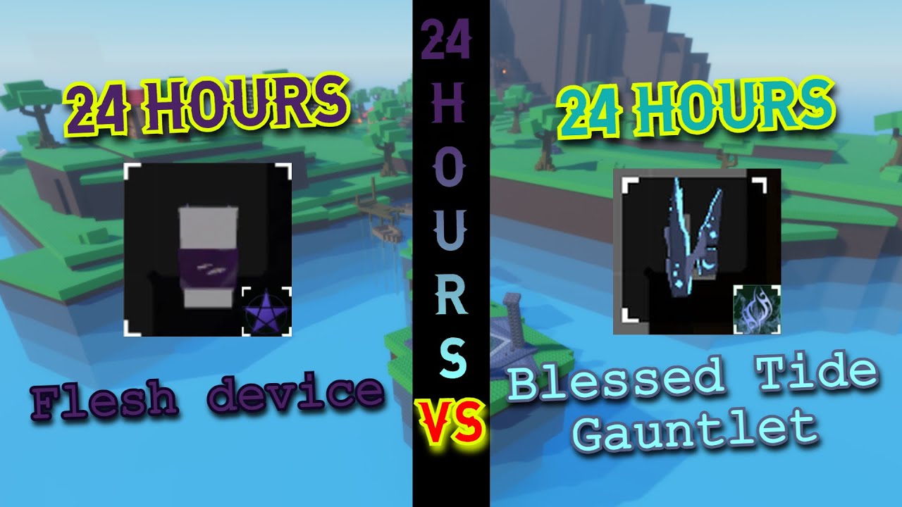 24 HOURS Flesh Device VS 24 HOURS Blessed Tide Gauntlet | Roblox Sol's ...
