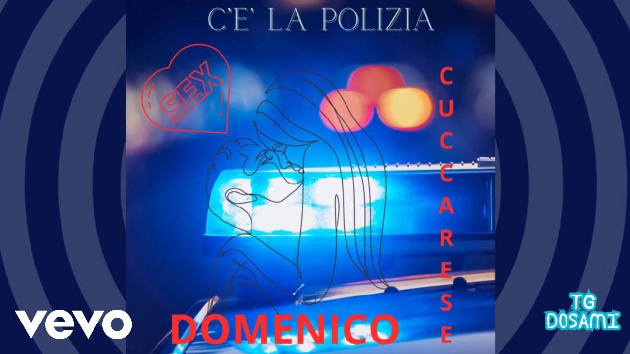 DO.SA.MI. CUCCARESE DOMENICO - C'E' LA POLIZIA - YouTube