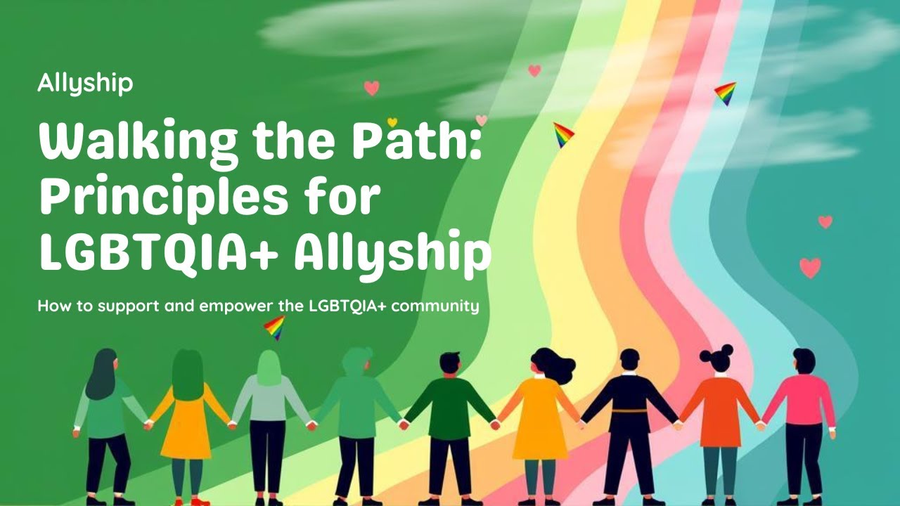 Walking the Path: Principles for LGBTQIA+ Allyship - YouTube