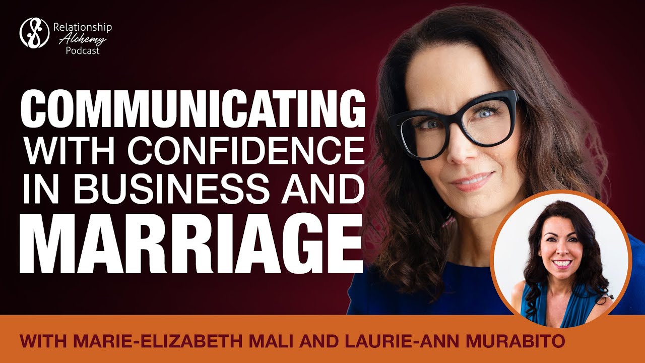 Communicating with Confidence in Business and Marriage with Laurie-Ann ...