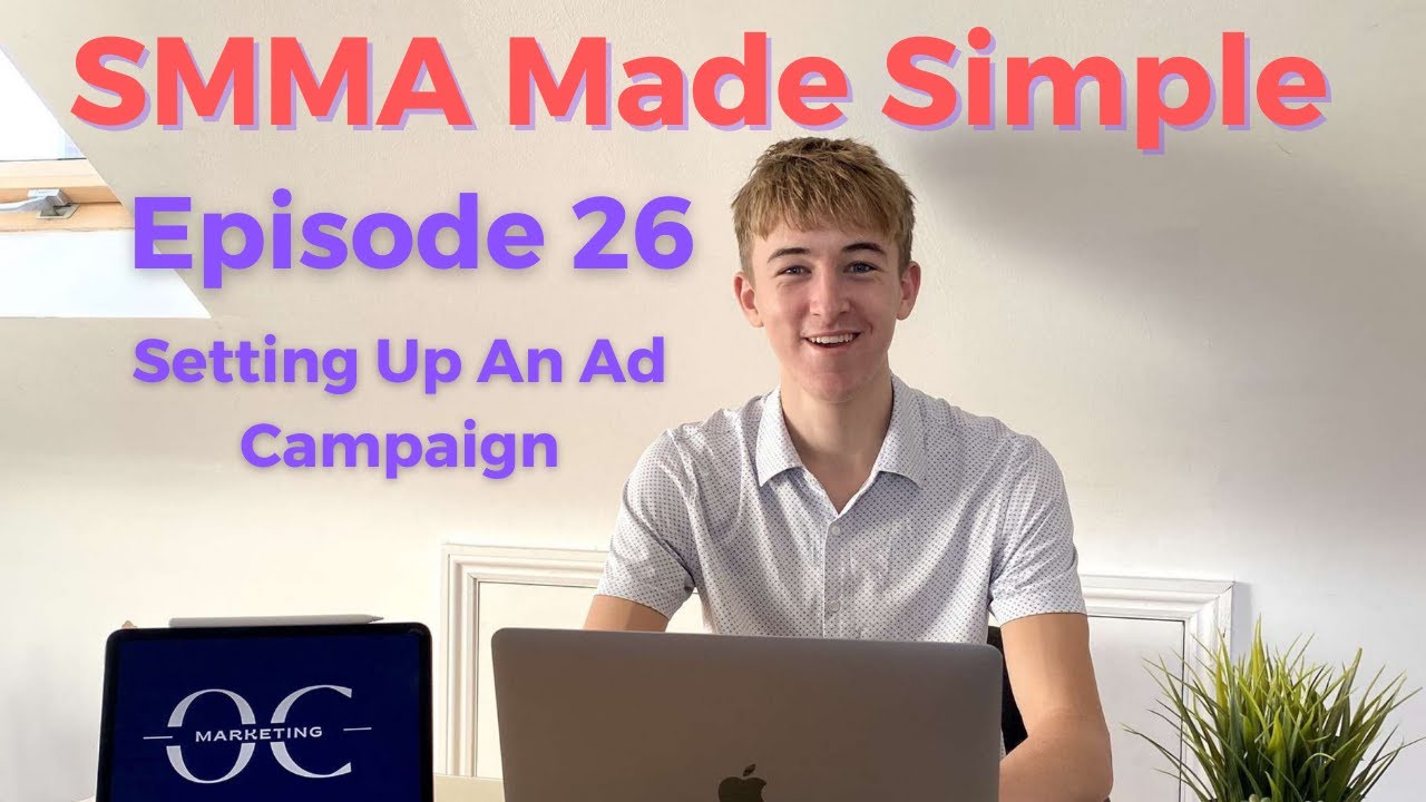 Creating an Ad Campaign - SMMA 4 Dummies Ep 26 - YouTube