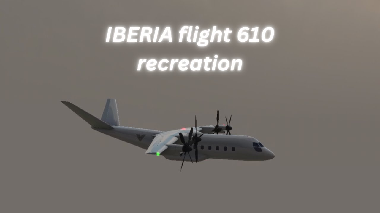 IBERIA flight 610 recreation. - YouTube