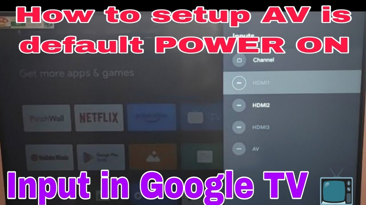 How to setup AV is default POWER ON Input in Google TV 📺 - YouTube