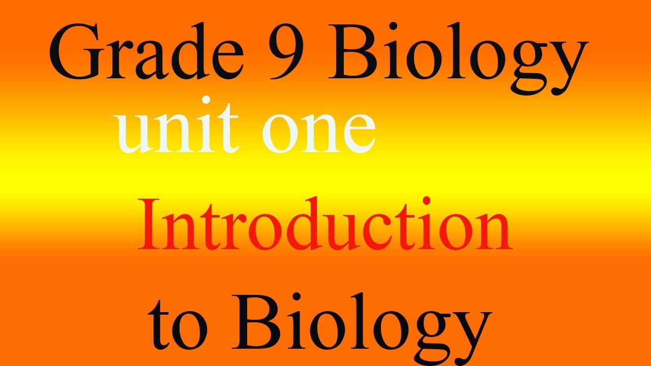 Biology grade 9 unit 1 introduction to bilogy - YouTube