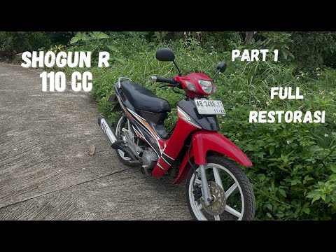 SHOGUN R 110 CC 🔥PART 1 | FULL RESTORASI - YouTube