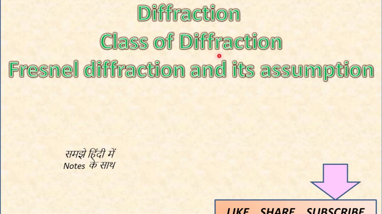 diffraction class of diffraction and assumption of fresnel diffraction ...
