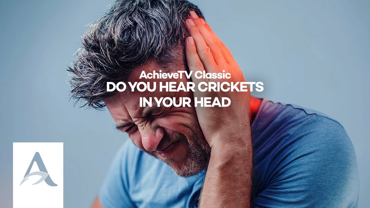 AchieveTV Classic - Do you hear Crickets in your head - YouTube