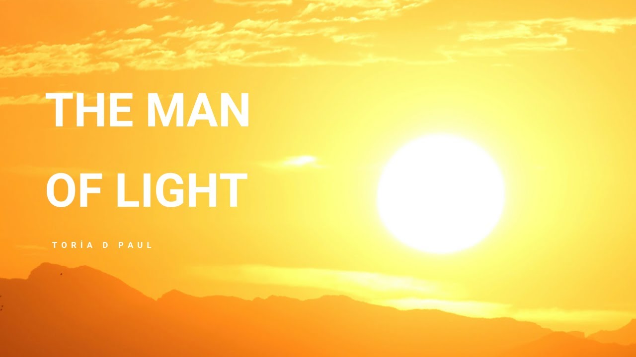 The Man of Light - YouTube