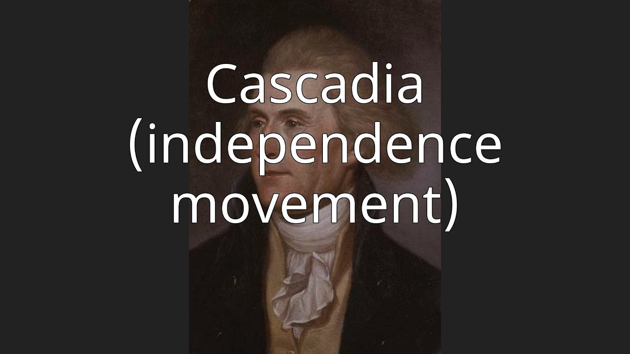 Cascadia (independence movement) - YouTube