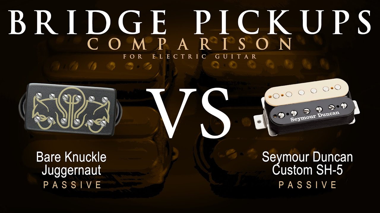 Bare Knuckle JUGGERNAUT vs Seymour Duncan CUSTOM SH-5 - Bridge Guitar ...