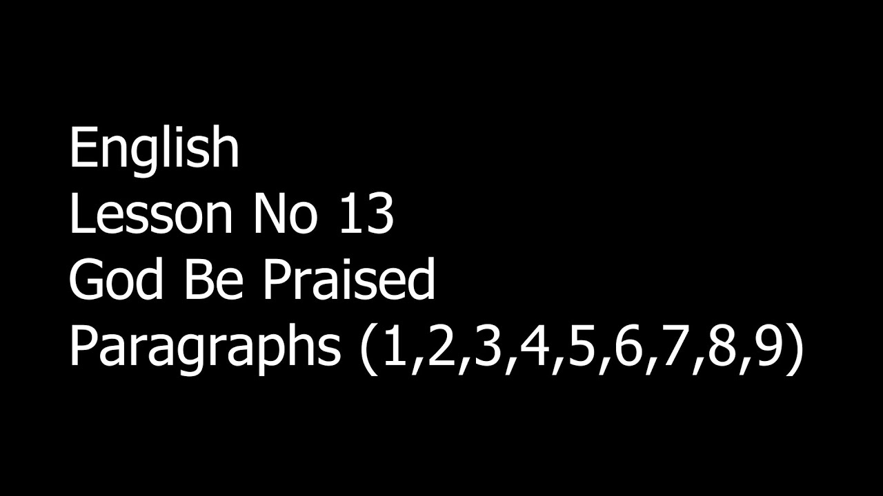 God Be Praised | English | Lesson No 13 | Paragraphs... - YouTube