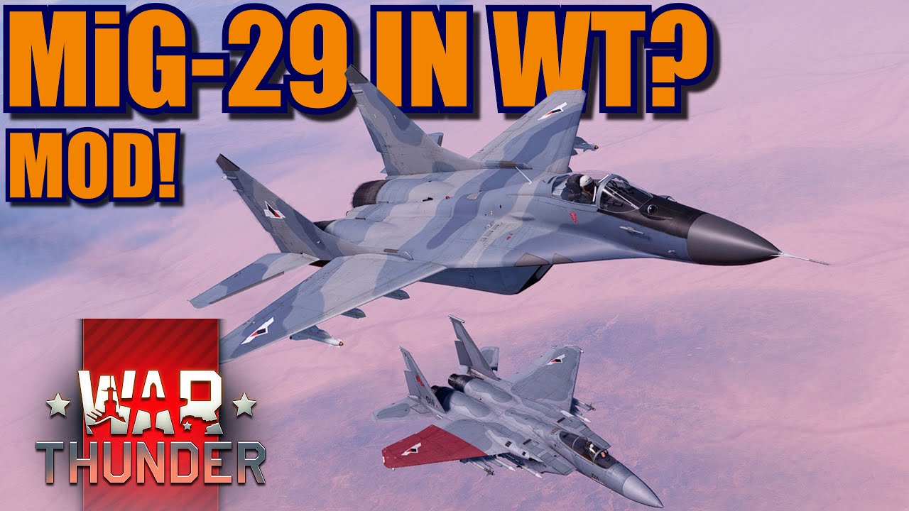 War Thunder MiG-29 Mod! A look on the future of the game? - YouTube