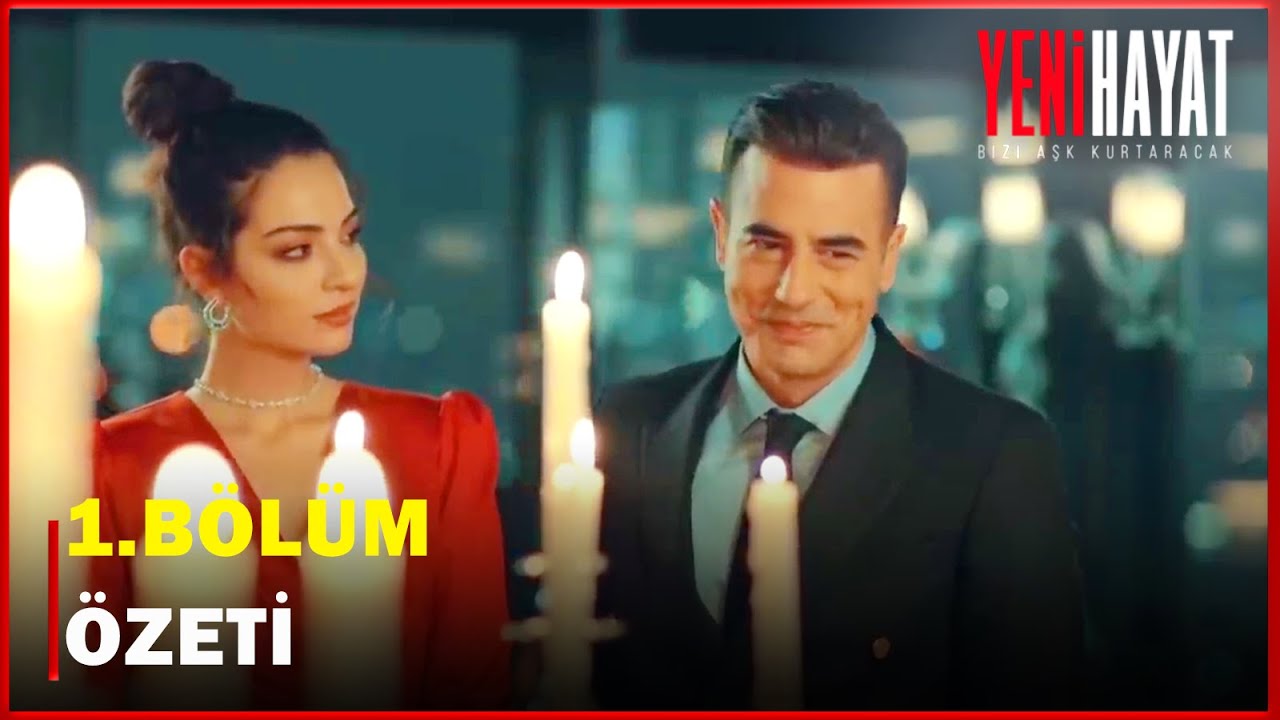 Yeni Hayat 1. Bölüm - Özet - YouTube