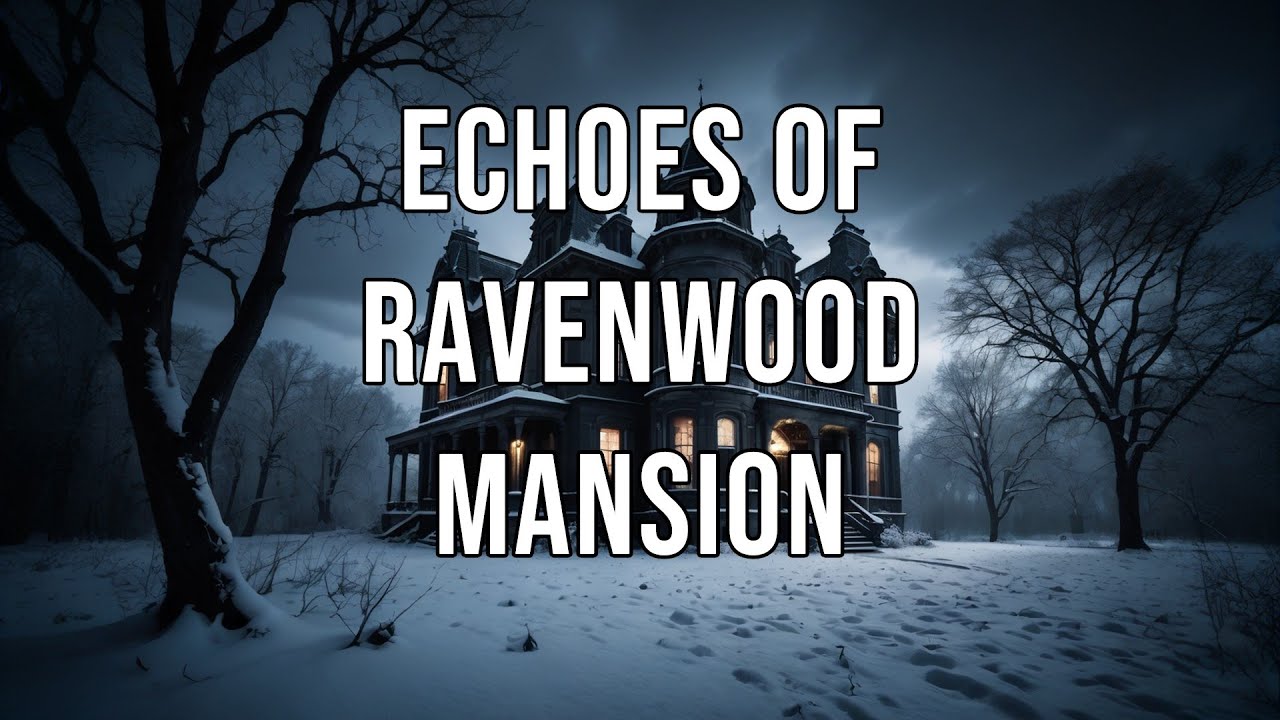 Scary Stories: Echoes of Ravenwood Mansion - YouTube