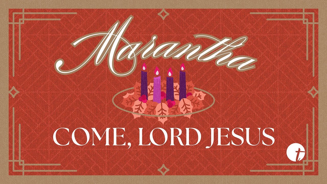 Jesus' Return | ADVENT 2 | Maranatha: Come, Lord Jesus | 11AM Mid-Week ...