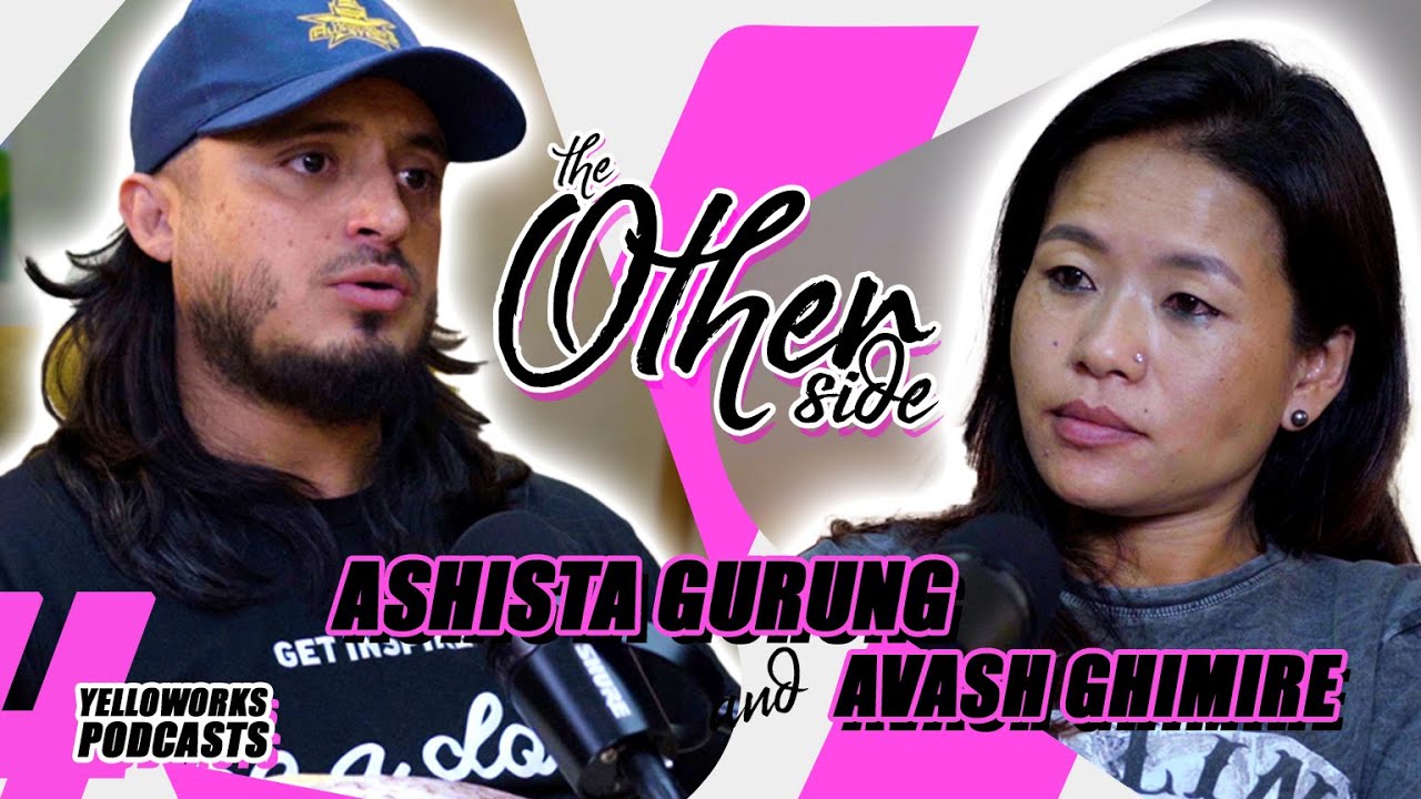 THE OTHERSIDE PODCAST | AVASH GHIMIRE || ASHISTA GURUNG || #005 - YouTube
