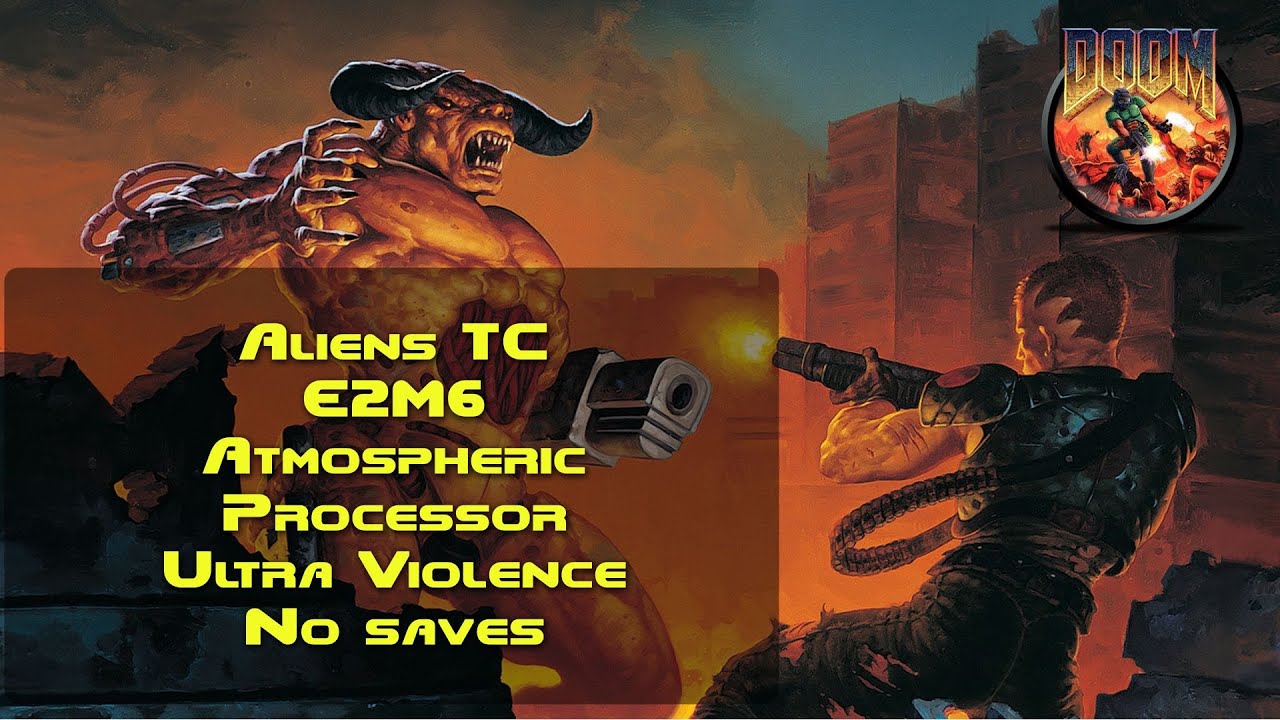 Aliens TC — 06 — Atmospheric Processor E2M6 - YouTube