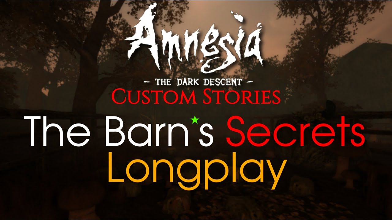 Amnesia Custom Stories The Barn's Secrets Longplay With Commentary ...
