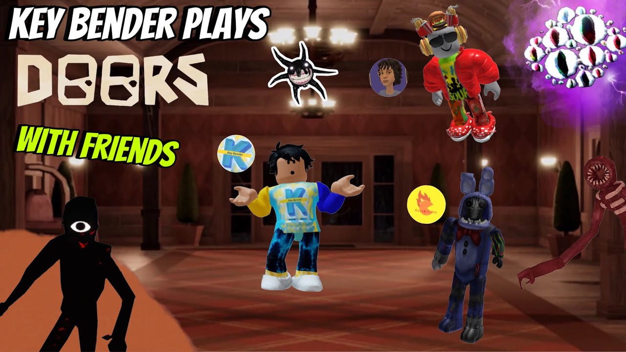 Key Bender plays Doors with friends (ft Fire Pac studios and J Plotaguy ...