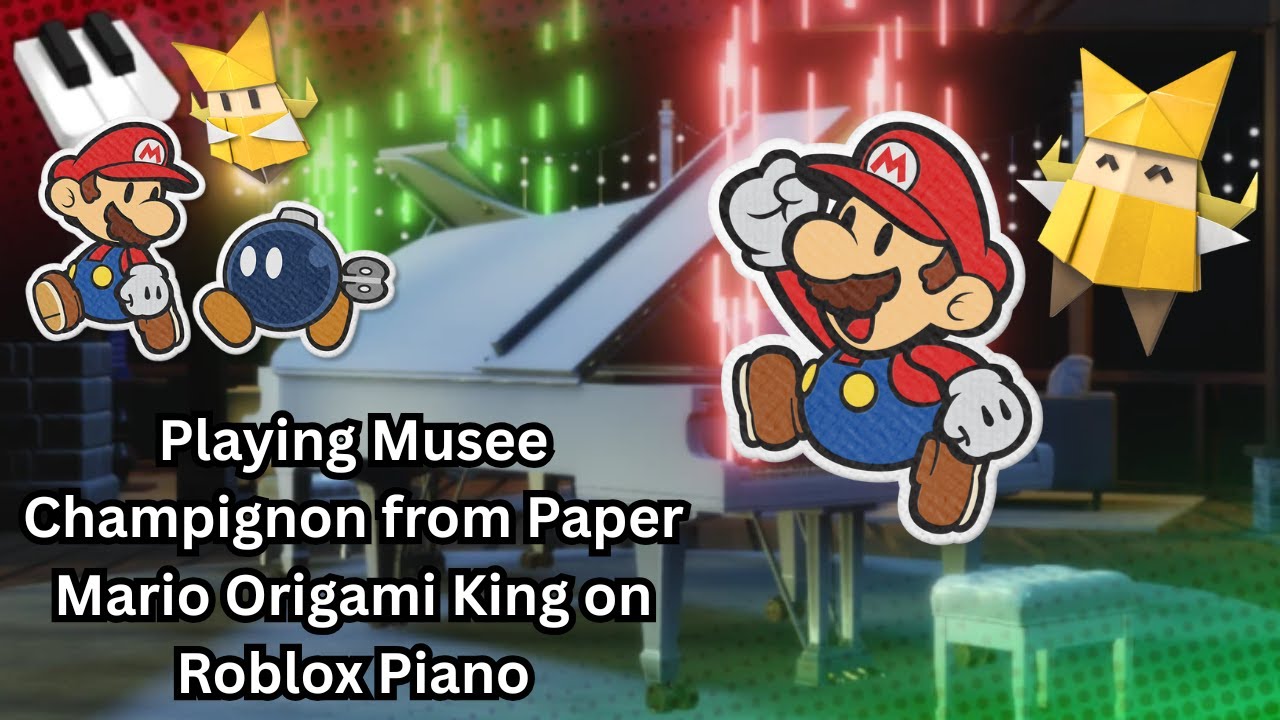 Playing Musee Champignon from Paper Mario Origami King on Roblox Piano ...