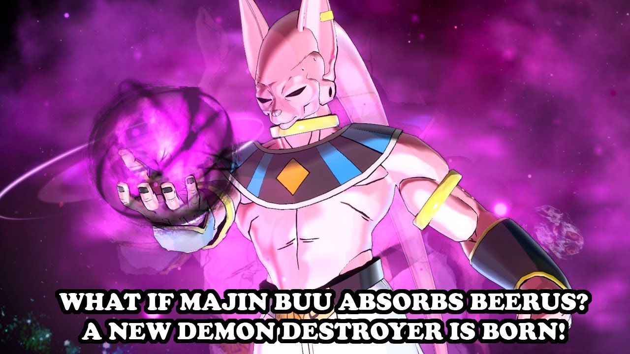 WHAT IF SUPER BUU ABSORBS BEERUS? A Demon Destroyer Appears! Dragon ...