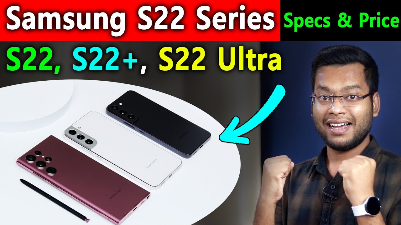 Samsung S22, S22+ & S22 Ultra Specification & Price | Samsung S22 ...