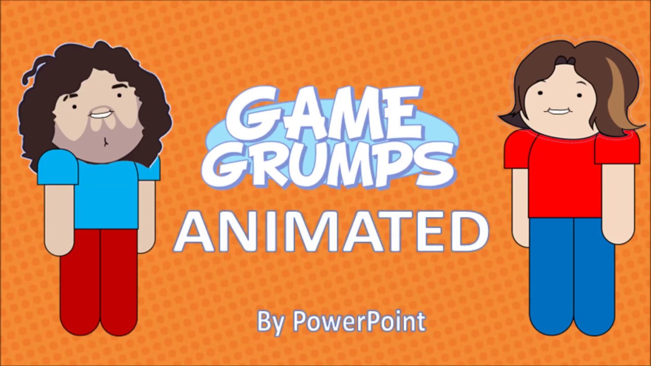 Game Grumps Animated by PowerPoint Intro (Arin & Danny) - YouTube
