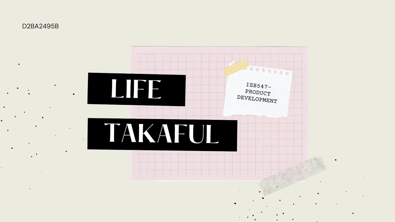 LIFE TAKAFUL ISB547 GROUP ASSIGNMENT D2BA2495B - YouTube