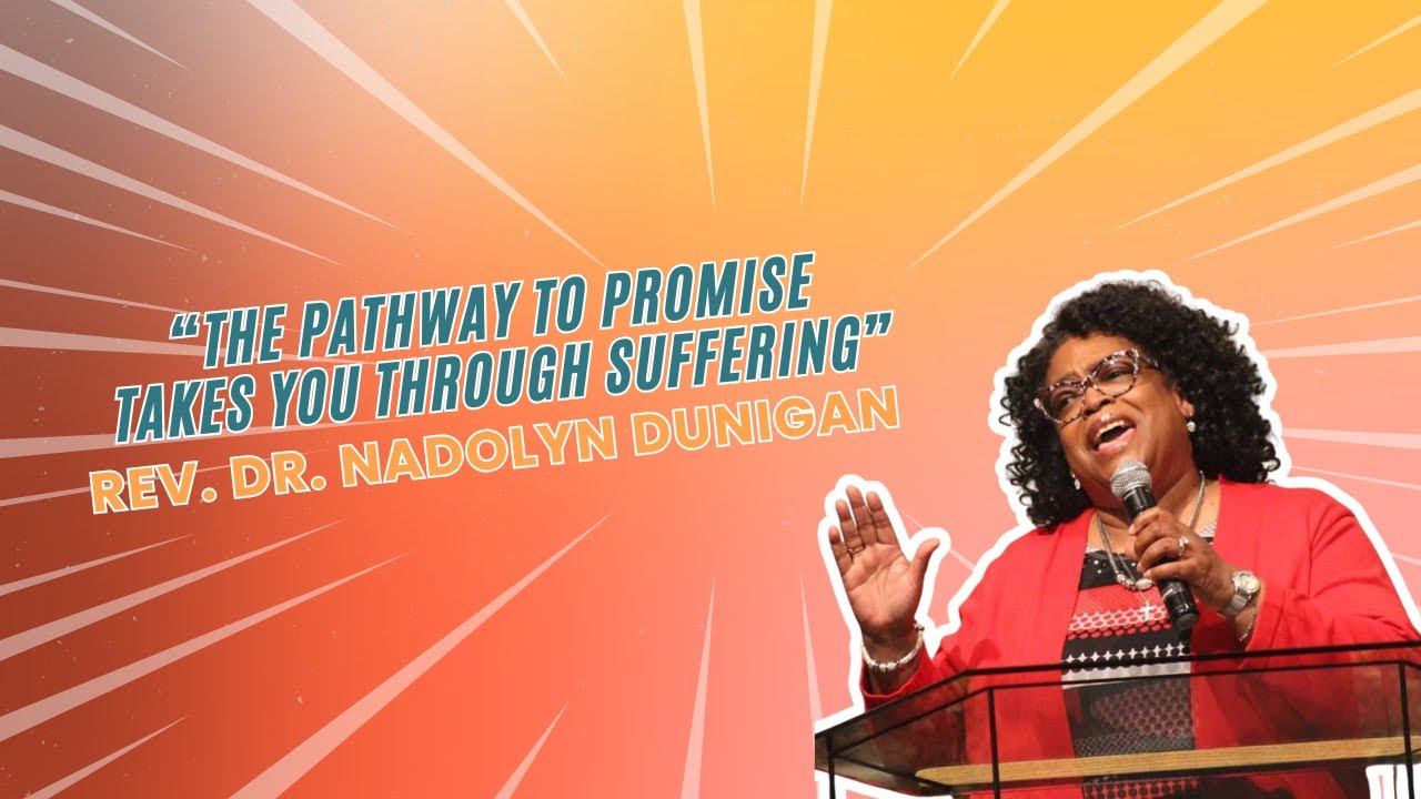 "The Pathway To Promise Takes You Through Suffering" - Rev. Dr. Nadolyn ...