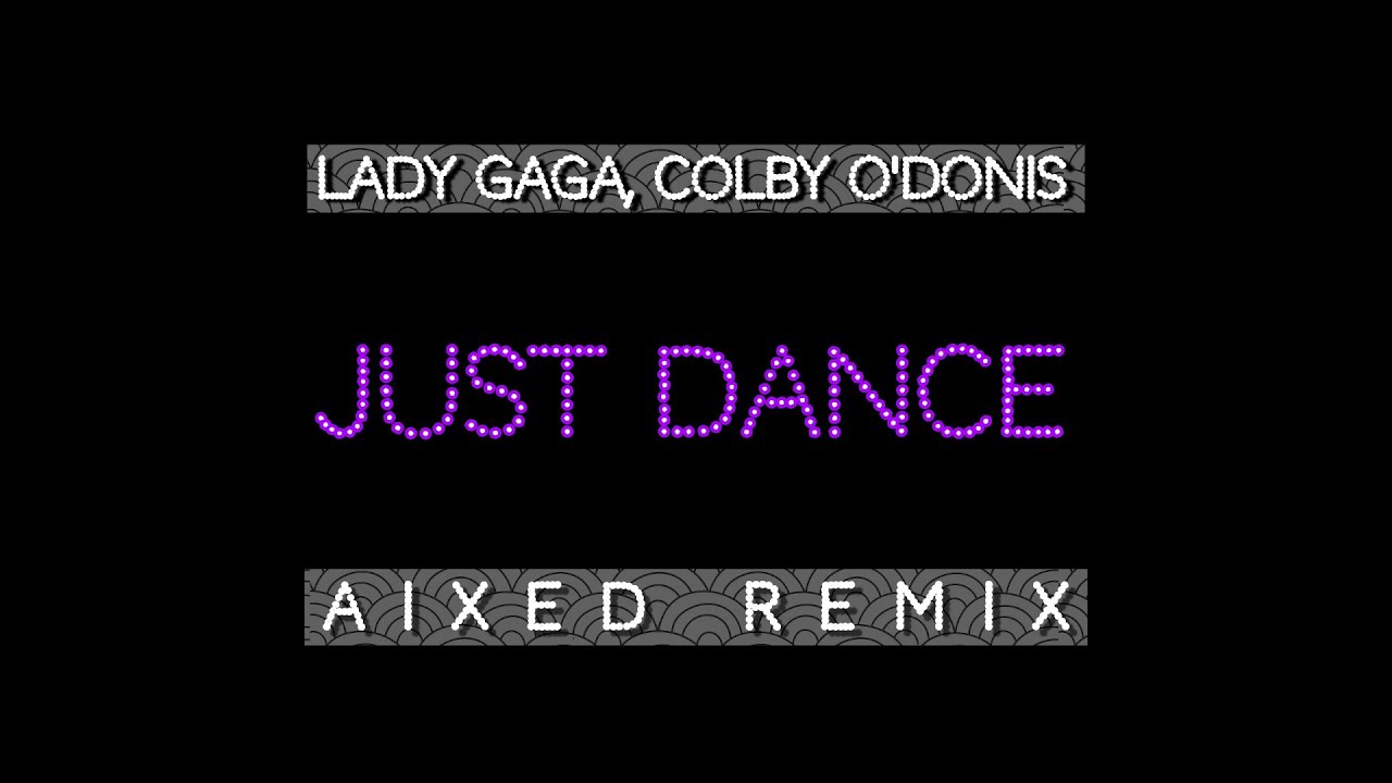 Lady Gaga & Colby O'Donis - Just Dance (Aixed Remix) - YouTube Music