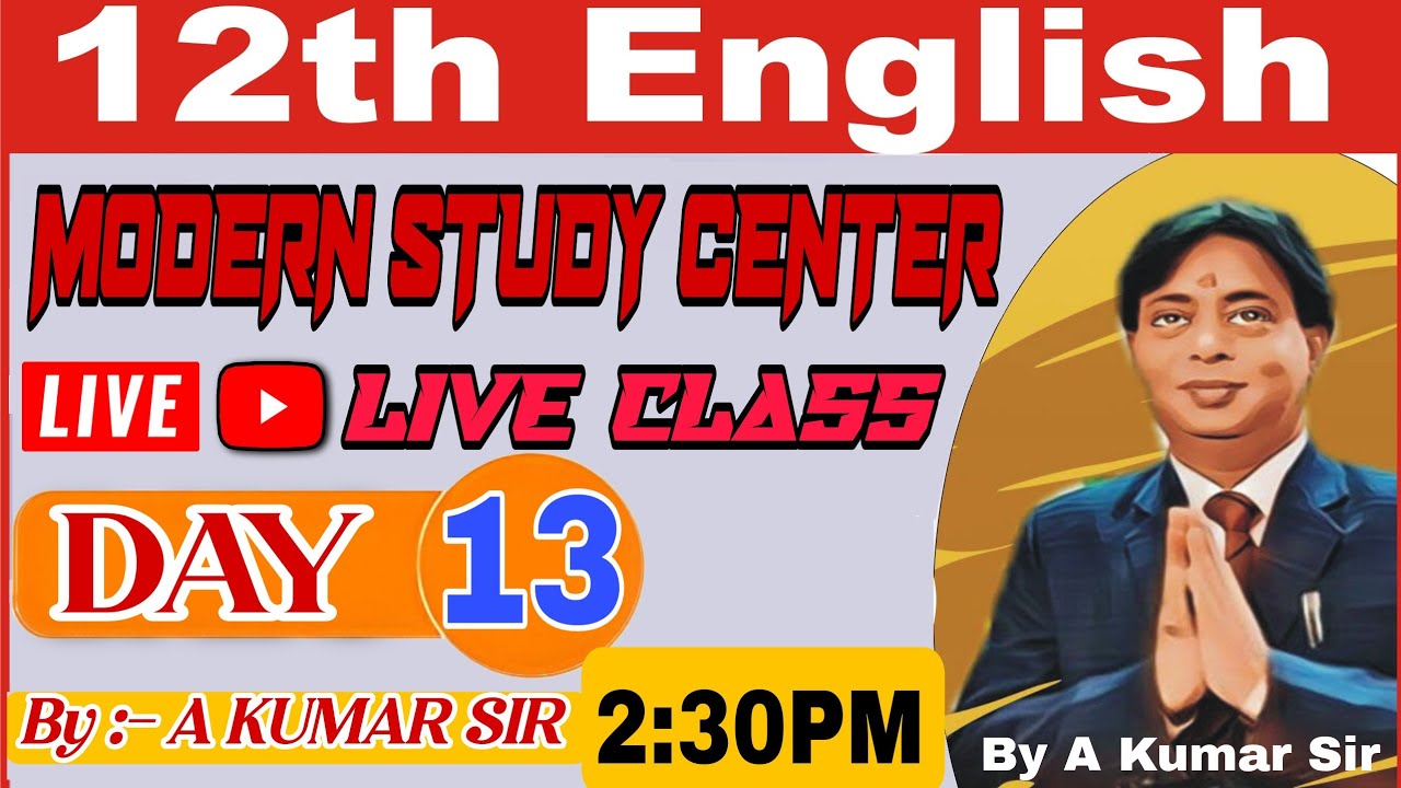 12th English Class By A Kumar Sir | Day 13 | #12thenglish - YouTube