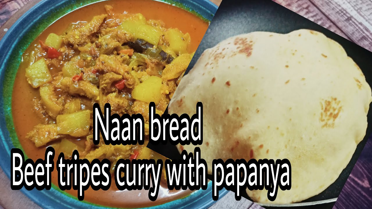 Naan bread||beef tripes curry with papaya||roti naan untuk berbuka ...