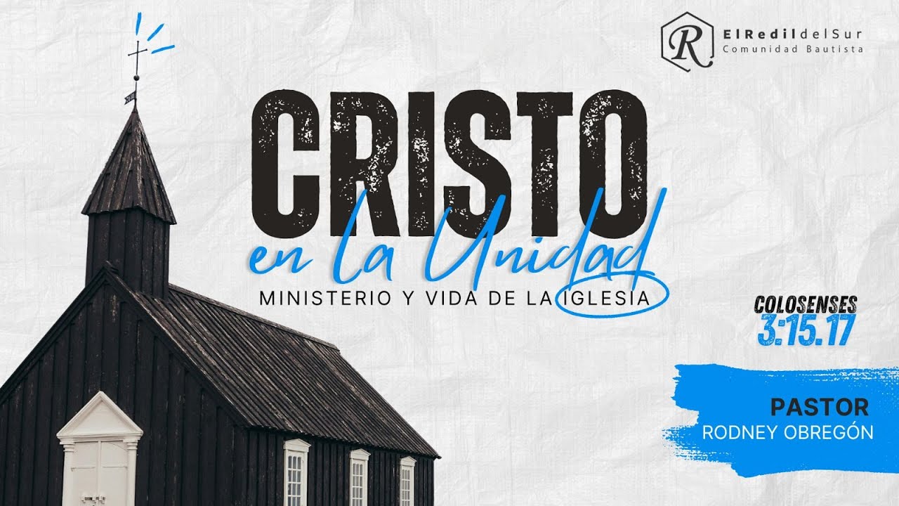 Cristo en la unidad, ministerio y vida de la Iglesia - Pastor Rodney ...