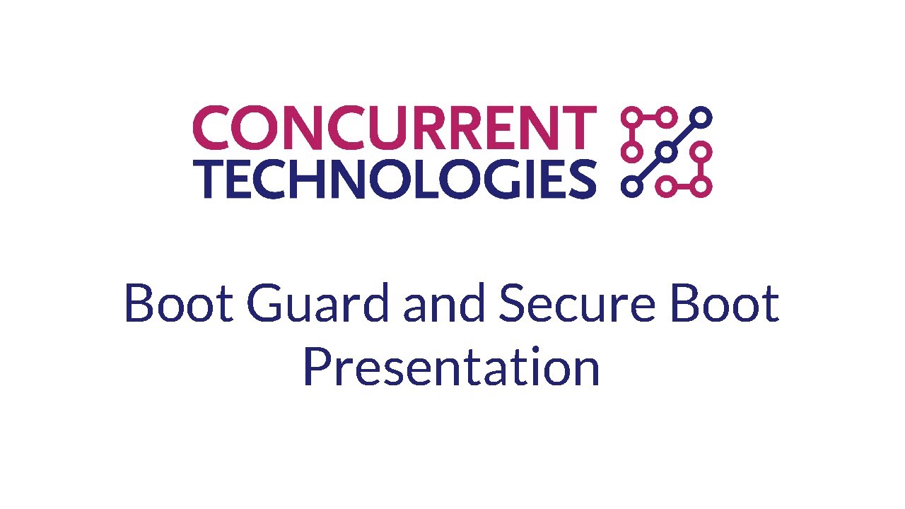 Boot Guard & Secure Boot Presentation | Concurrent Technologies - YouTube