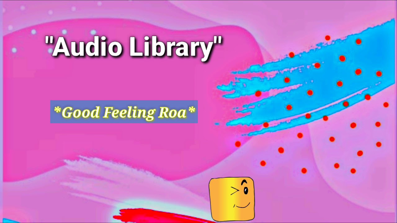 BackSound No copyright *Good Feeling-Roa* Audio Library - YouTube