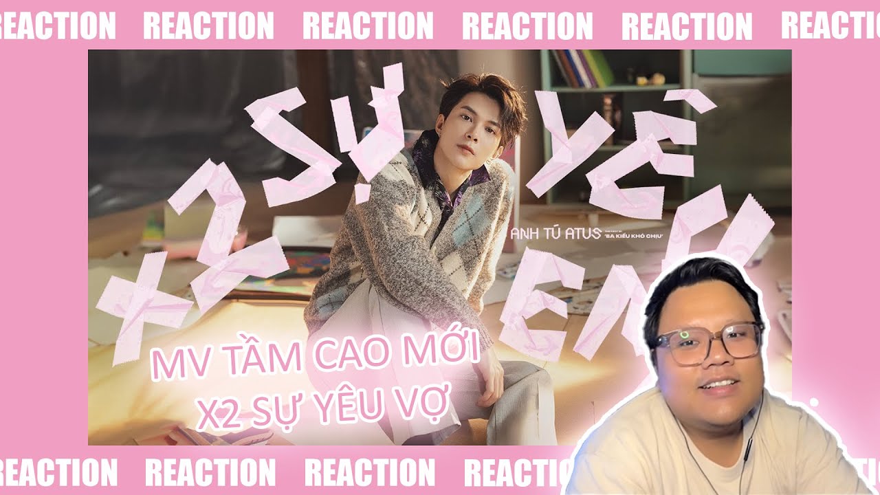 (REACTION) x2 sự yêu em – ANH TÚ ATUS | [TUILATUI] - YouTube