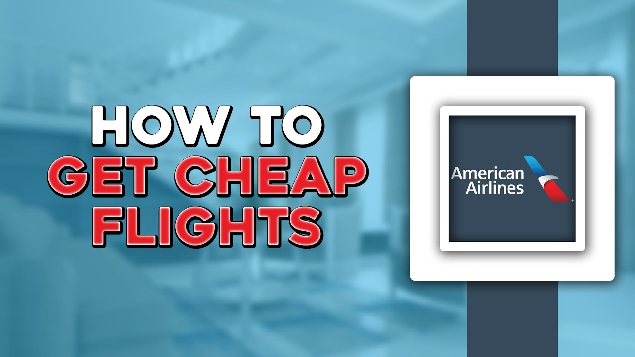 How To Get Cheap American Airlines Flights (Easiest Way) - YouTube