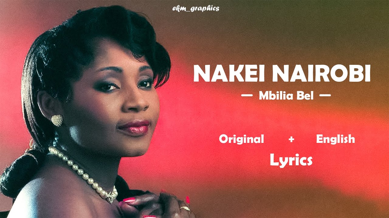 Nakei Nairobi - Mbilia Bel (Original and English Lyrics) - YouTube