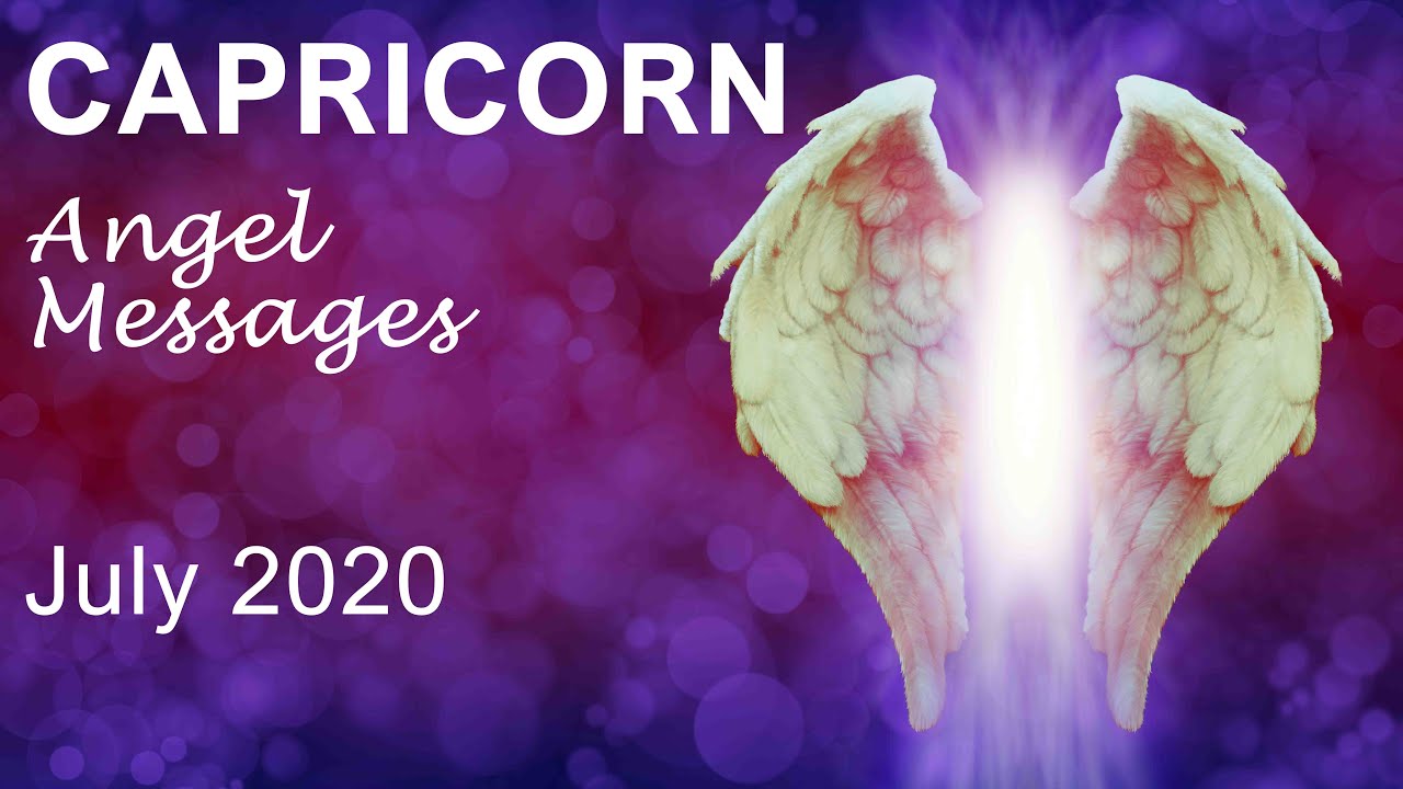 CAPRICORN ANGEL MESSAGES - JULY 2020 "AWAKEN TO YOUR POTENTIAL ...