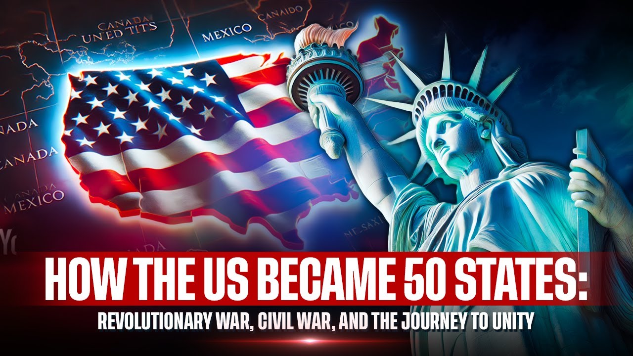 How the US Became 50 States: Revolutionary War, Civil War, and the ...