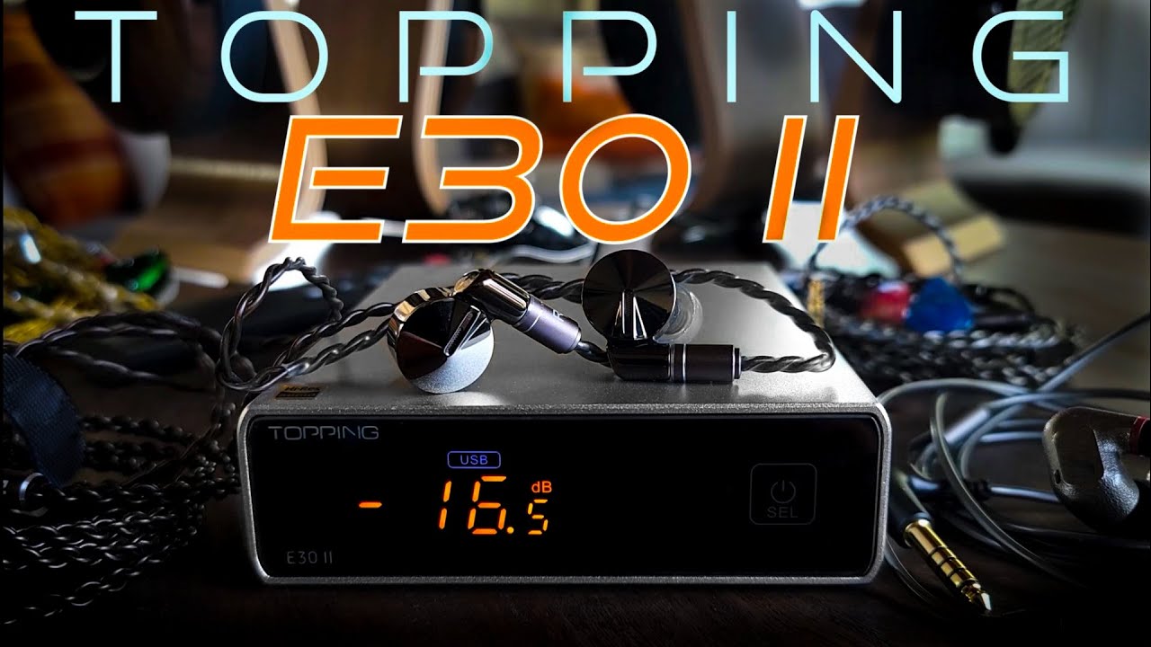 Review of the Topping E30 II DAC - YouTube