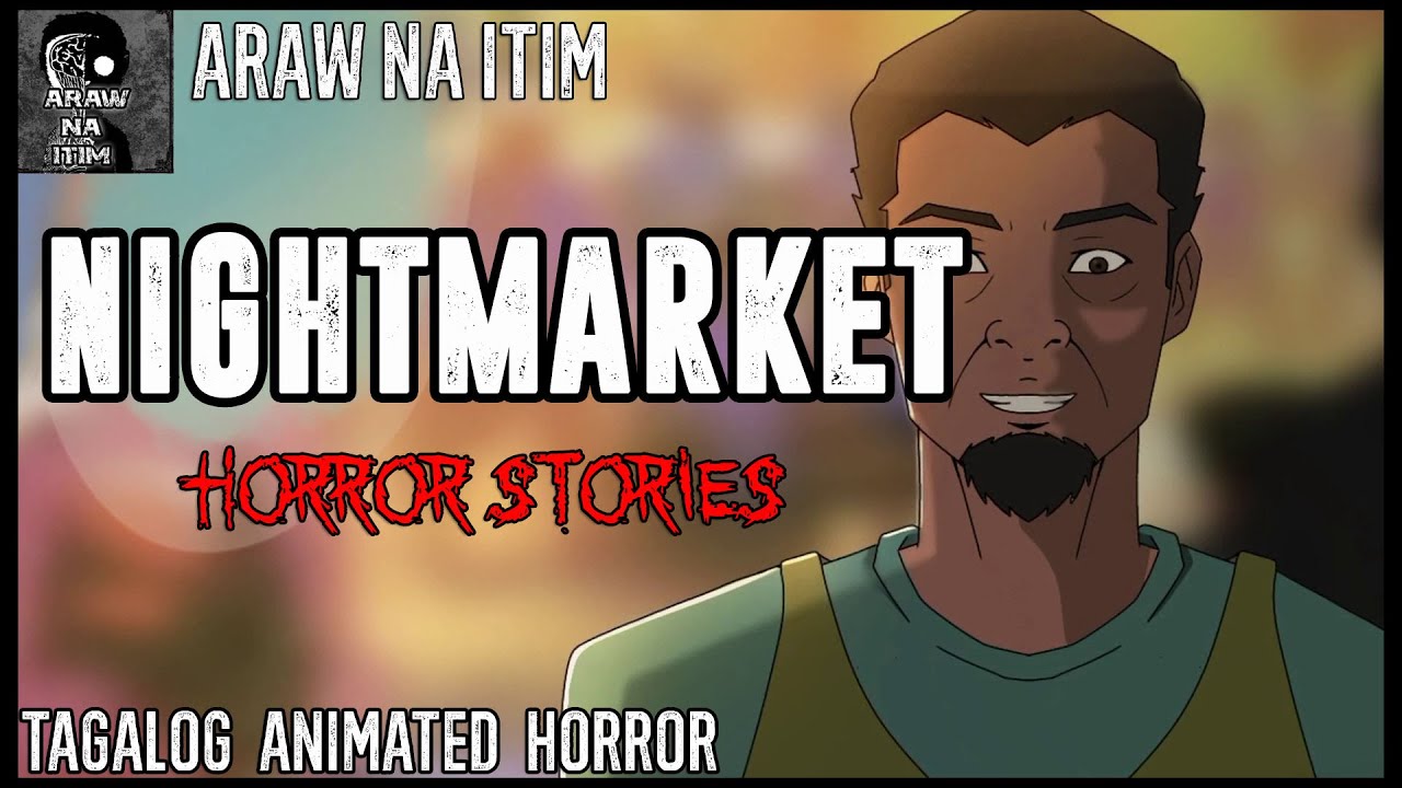 Nightmarket Horror Stories | Tagalog Animated Horror Stories | True ...