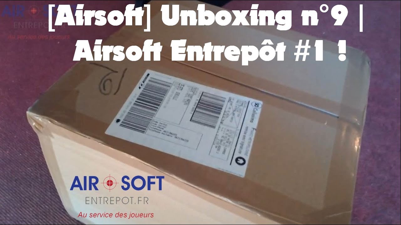 [Airsoft] Unboxing n°9 | Airsoft Entrepôt #1 ! - YouTube